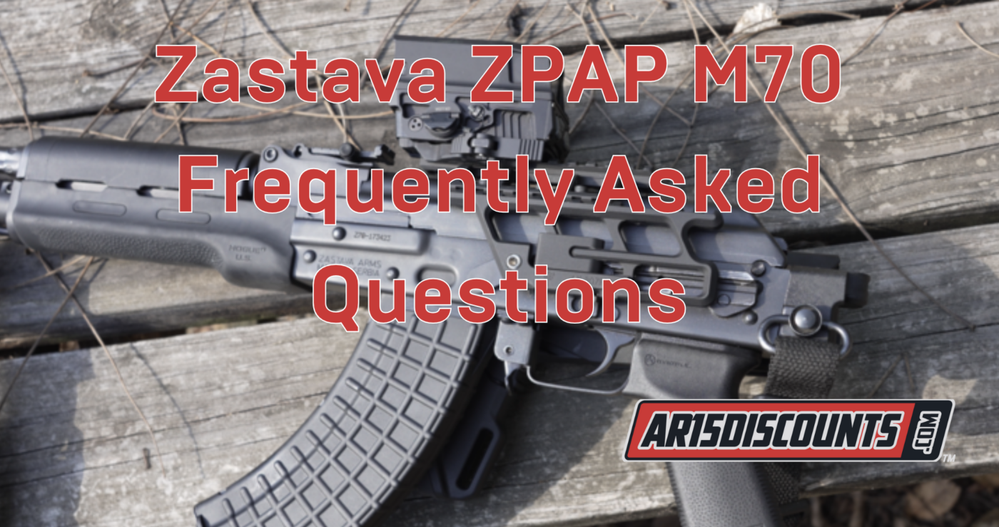 Zastava M70 FAQ: Your Comprehensive Guide to a Legendary AK - AR15Discounts