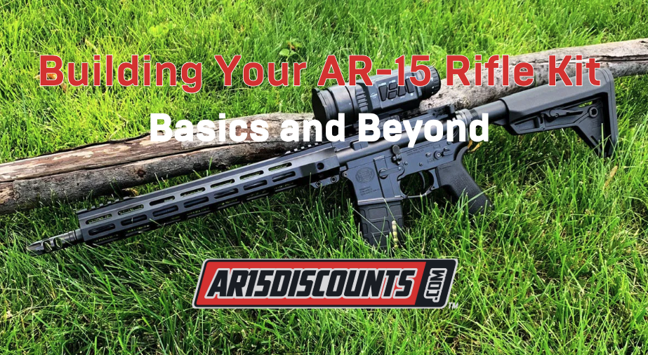 How to Build Your Own AR-15 Rifle Kit - AR15Discounts