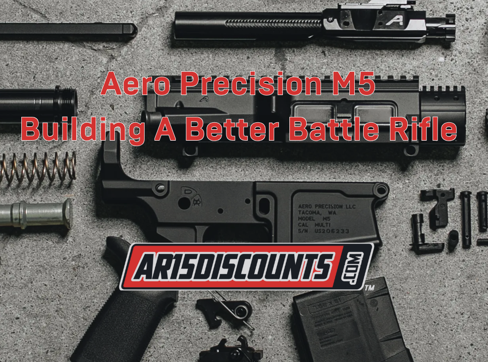 Aero Precision M5 - A Big Bore Battle Rifle Overview - AR15Discounts
