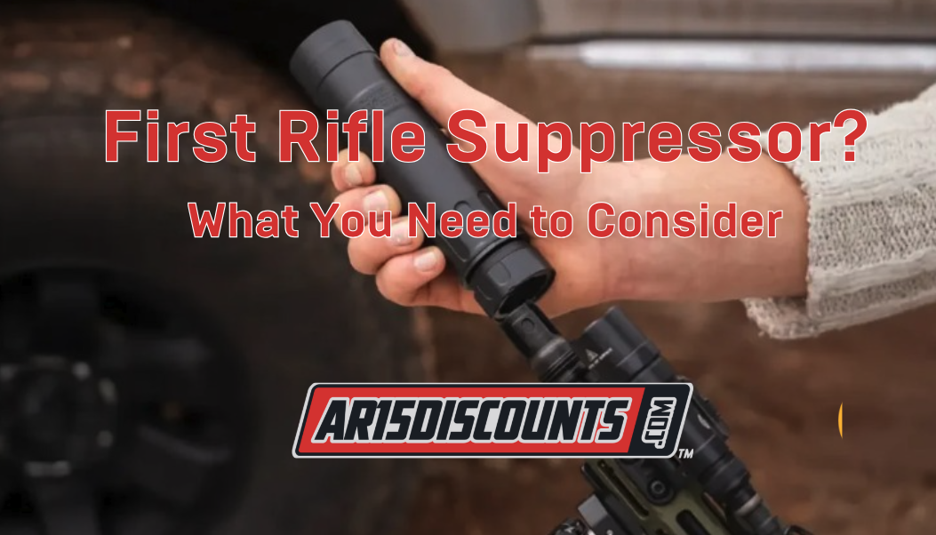 Buying Your First Rifle Suppressor: A Complete Guide - AR15Discounts