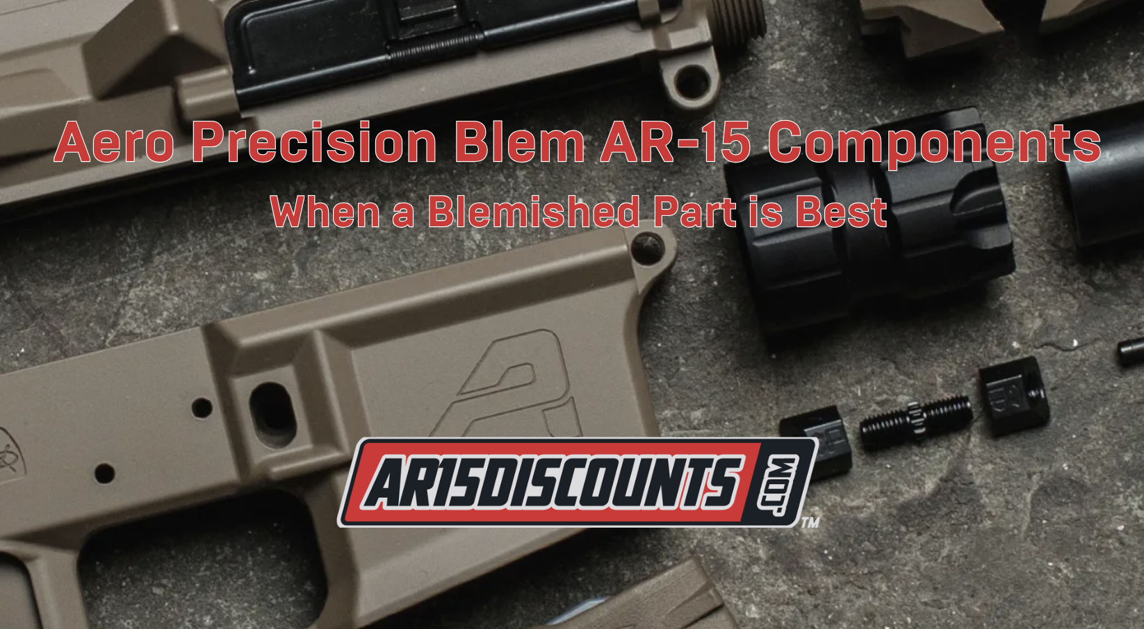 Why AR-15 Aero Precision BLEM Parts Offer Exceptional Value for Your ...