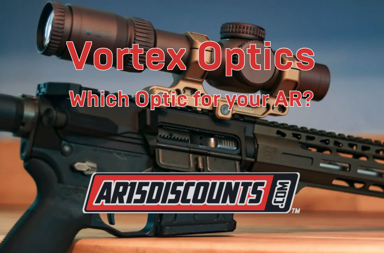 Vortex Optics: A Guide to Choosing the Right Riflescope for Your AR ...